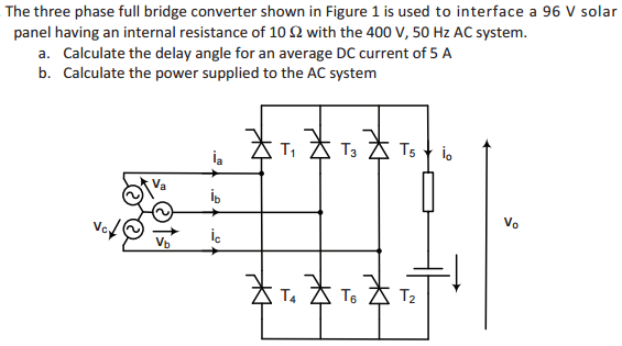 Solved The three phase full bridge converter shown in Figure | Chegg.com