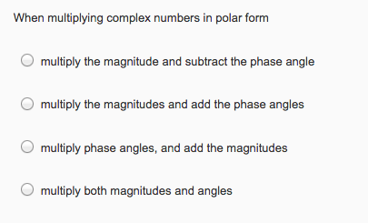 Solved When multiplying complex numbers in polar form O | Chegg.com