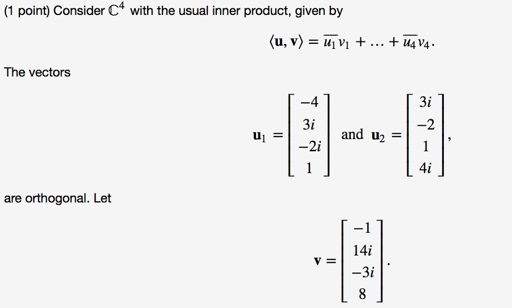 Solved (1 point) Consider C4 with the usual inner product, | Chegg.com