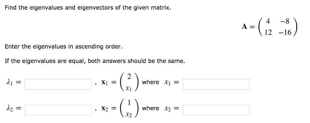 Solved Find the eigenvalues and eigenvectors of the given | Chegg.com