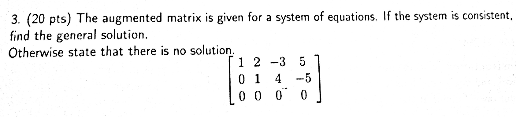Solved The augmented matrix is given for a system of | Chegg.com