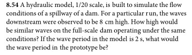 Solved A hydraulic model, I/20 scale, is built to simulate | Chegg.com