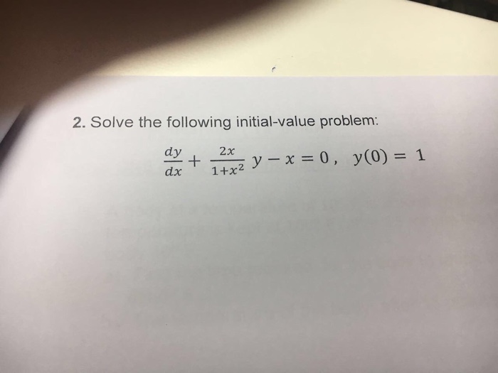 Solved Solve the following initial-value problem: dy/dx + | Chegg.com