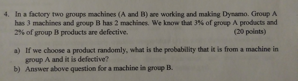 Solved 4. In a factory two groups machines (A and B) are | Chegg.com