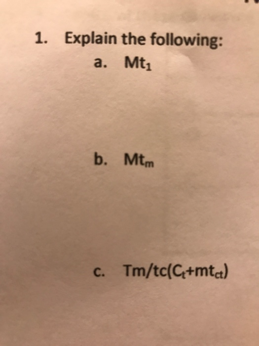 Explain the following: Mt_1 Mt_m Tm/tc(C_t + | Chegg.com