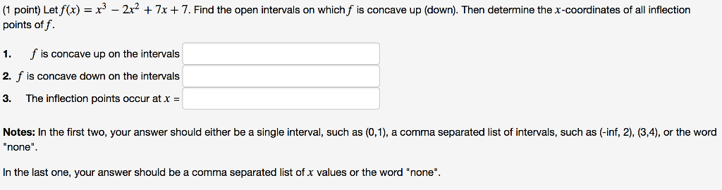 Solved (1 point) Letf(x) = 4x-3 1. f is concave up on the | Chegg.com Solved (1 point) Letf(x) = 4x-3 1. f is concave up on the | Chegg.com