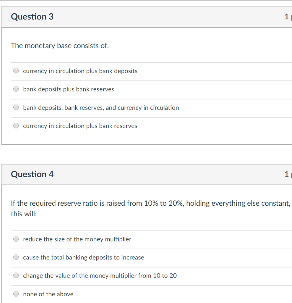 Solved The monetary base consists of: currency in | Chegg.com
