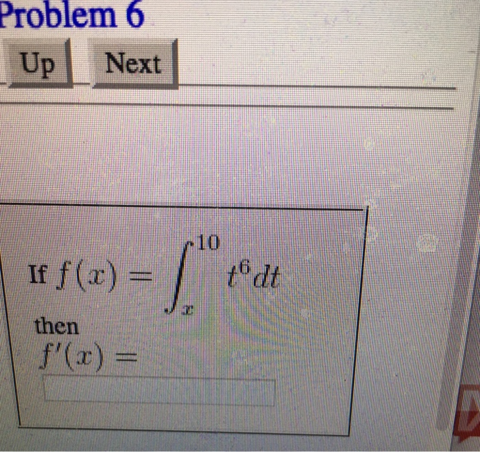 Solved If f(x) = integral_x^10 t^6 dt then f'(x) = | Chegg.com