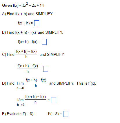 Solved Givenfx) 3x2 -2x+14 A) Find f(x +h) and SIMPLIFY f(x | Chegg.com