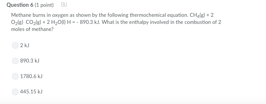 Solved Question 6 (1 point) Methane burns in oxygen as shown | Chegg.com
