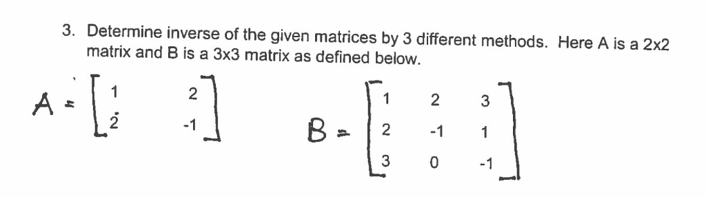 Solved 3. Determine inverse of the given matrices by 3 | Chegg.com