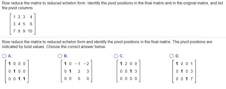 Solved Row reduce the matrix to reduced echelon form. | Chegg.com