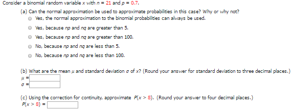 Solved Consider a binomial random variable x with n = 21 and | Chegg.com