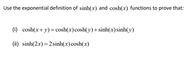 Solved Use the exponential definition of sinh(x) and cosh(x) | Chegg.com