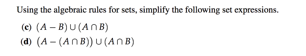 Solved Using the algebraic rules for sets, simplify the | Chegg.com