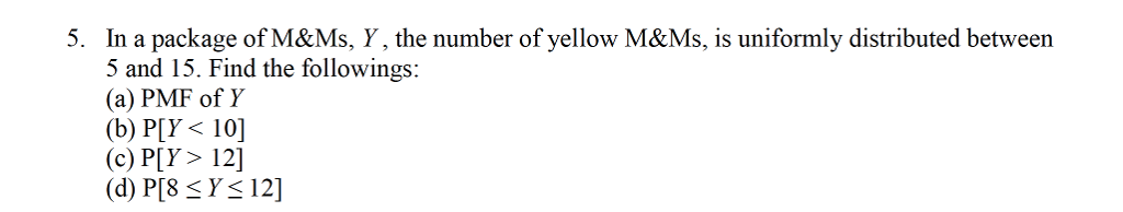 Solved 5. In a package of M&Ms, Y, the number of yellow | Chegg.com