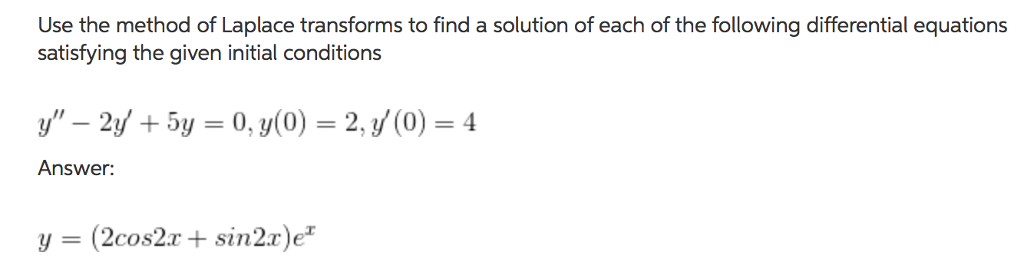 Solved Use the method of Laplace transforms to find a | Chegg.com