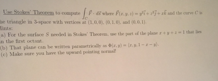 Solved Use Stokes Theorem u> compute integral_c F ds where | Chegg.com