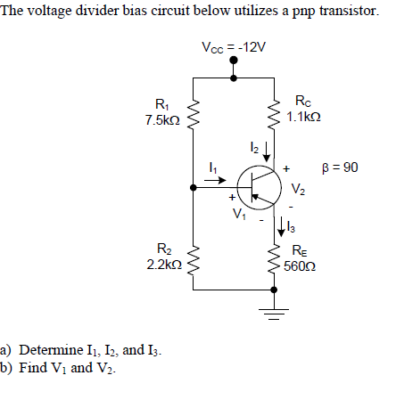 Solved The voltage divider bias circuit below utilizes a pnp | Chegg.com