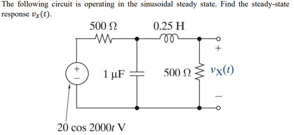 Solved The following circuit is operating in the sinusoidal | Chegg.com