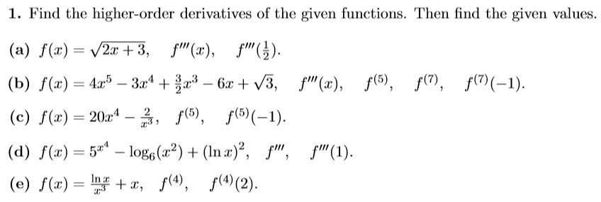 Solved Find The Higher Order Derivatives Of The Given