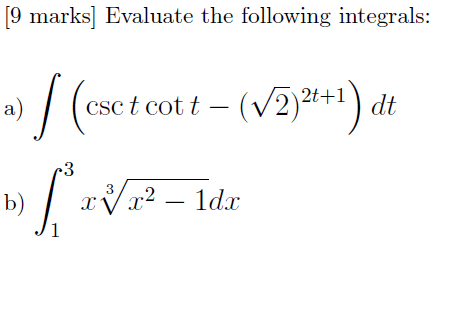 Solved [9 marks] Evaluate the following integrals: a) | Chegg.com