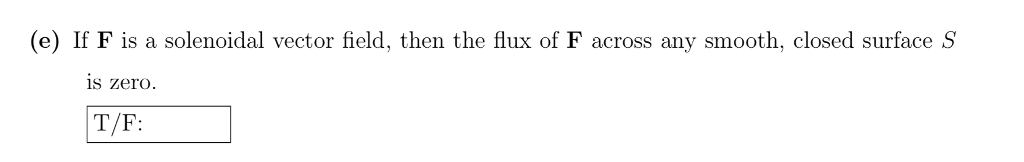 Solved (e) If F is a solenoidal vector field, then the flux | Chegg.com