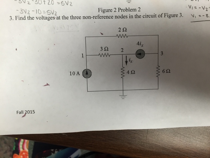 Solved Figure 2 Problem 2 3. Find the voltages-at the three | Chegg.com