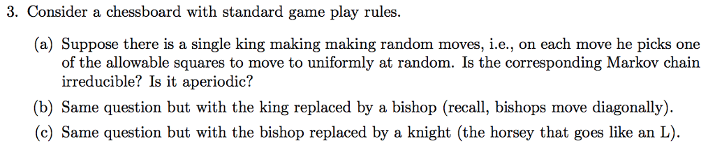 Solved 3. Consider a chessboard with standard game play | Chegg.com