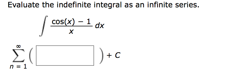 Solved Evaluate The Indefinite Integral As An Infinite