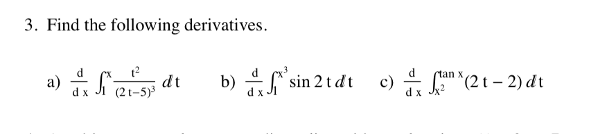 Solved Find the following derivatives. A) d/dx integrate | Chegg.com