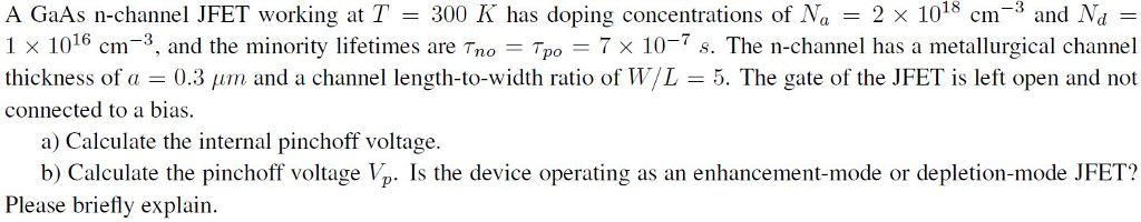 Solved A GaAs n-channel JFET working at T 300 K has doping | Chegg.com