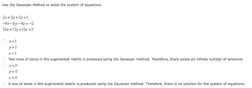 Solved Use the Gaussian Method to solve the system of | Chegg.com