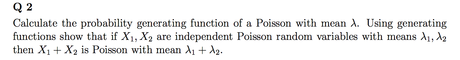 Solved Q 2 Calculate the probability generating function of | Chegg.com