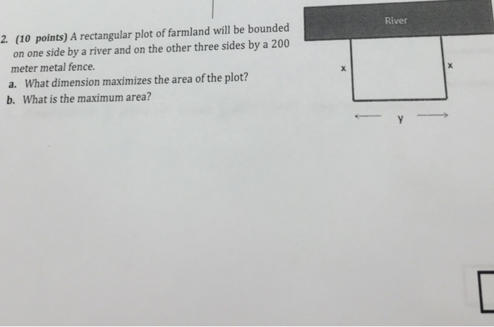 Solved A rectangular plot of farmland will be bounded on one | Chegg.com