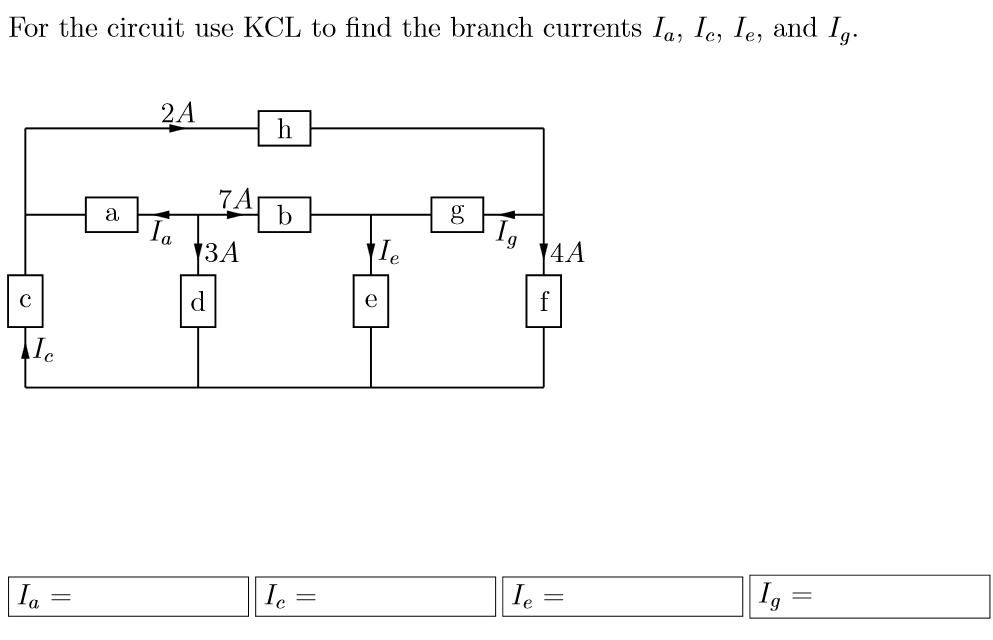 Solved For The Circuit Use Kcl To Find The Branch Currents