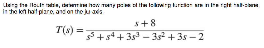 Solved Using the Routh table, determine how many poles of | Chegg.com