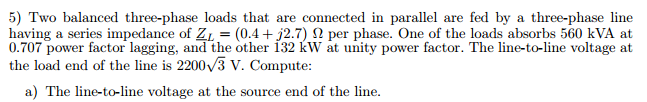 Solved Two balanced three-phase loads that are connected in | Chegg.com