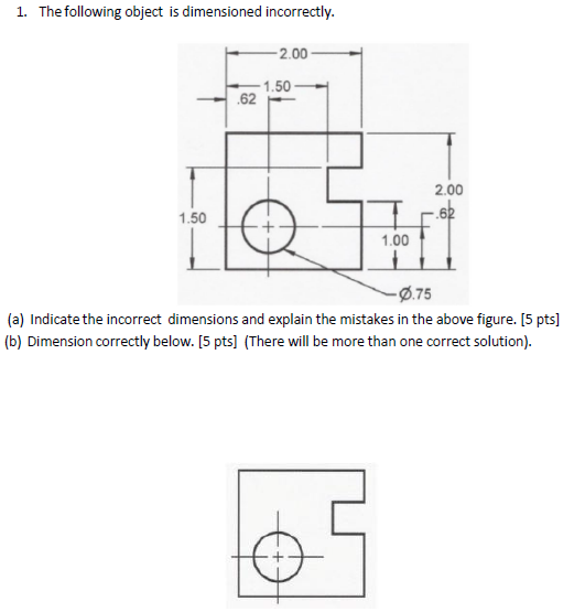 Solved The following object is dimensioned incorrectly. (a) | Chegg.com