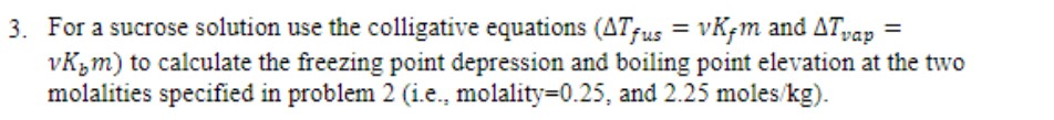 Solved For a sucrose solution use the colligative equations | Chegg.com