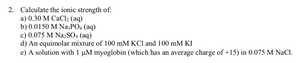 Solved 2. Calculate the ionic strength of: a) 0.30 M CaCl2 | Chegg.com