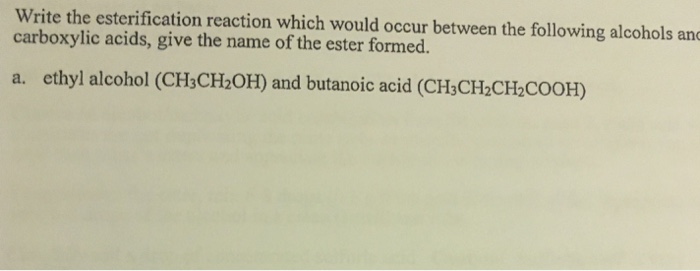 Solved Write the esterification reaction which would occur | Chegg.com