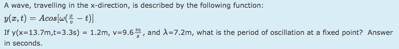 Solved A wave, travelling in the x-direction, is described | Chegg.com
