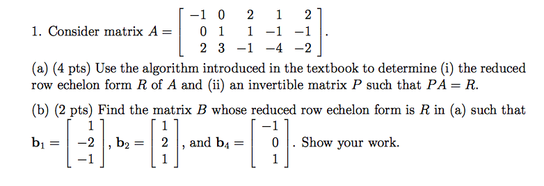 Solved 1. Consider matrix A =[ ]. (a) Use the algorithm | Chegg.com