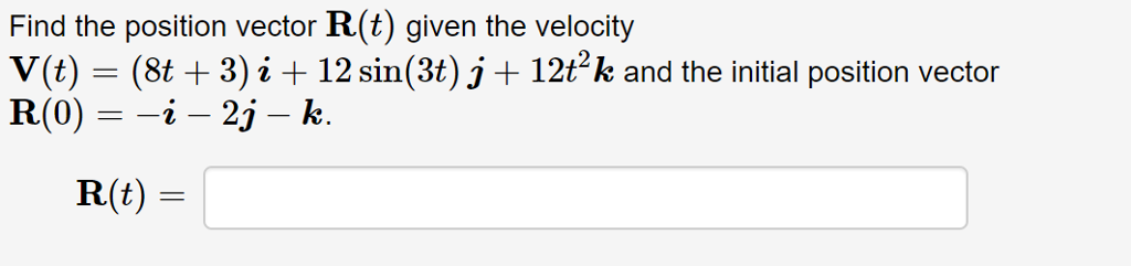 Solved Find the position vector R(t) given the velocity V(t) | Chegg.com