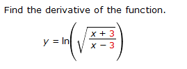Solved Find the derivative of the function. y = ln ( x + 3 | Chegg.com