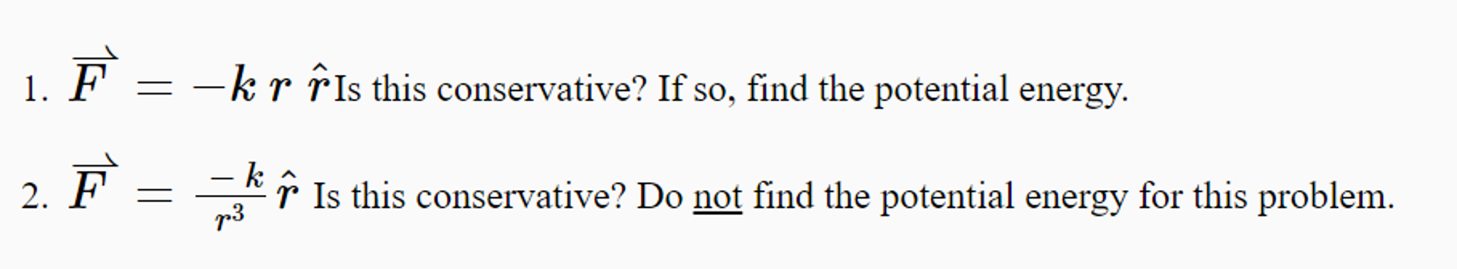 Solved Vector F = -k r r cap Is this conservative? If so, | Chegg.com