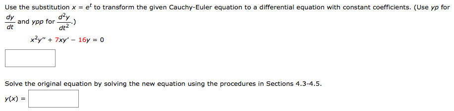 Solved Use The Substitution X E T To Transform The Given