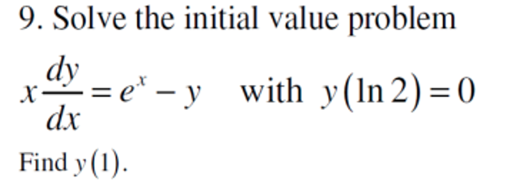 Solved Solve the initial value problem x dy/dx = e^x - y | Chegg.com