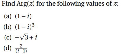 Solved Find Arg(z) for the following values of z: (a) (1 - | Chegg.com